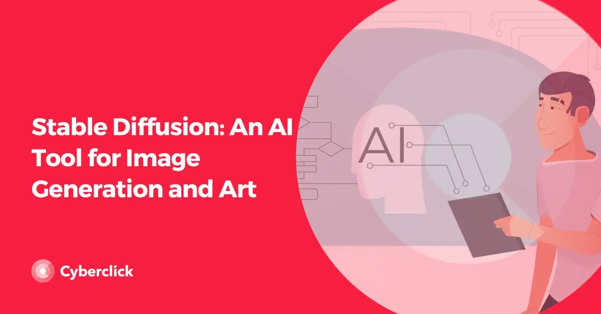 Stable Diffusion: An AI Tool for Image Generation and Art